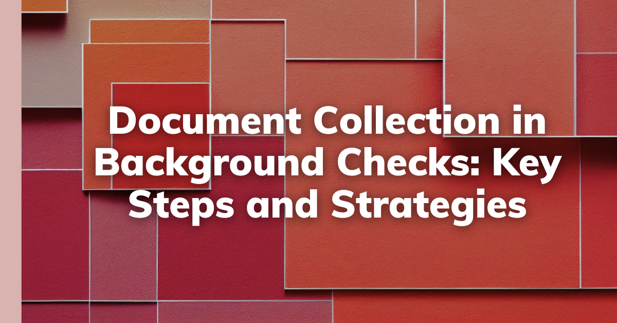 Document Collection in Background Checks