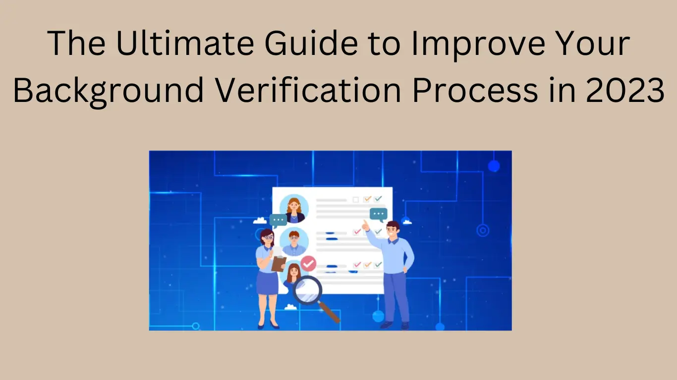 "2023 Guide: Optimizing Background Verification for Success