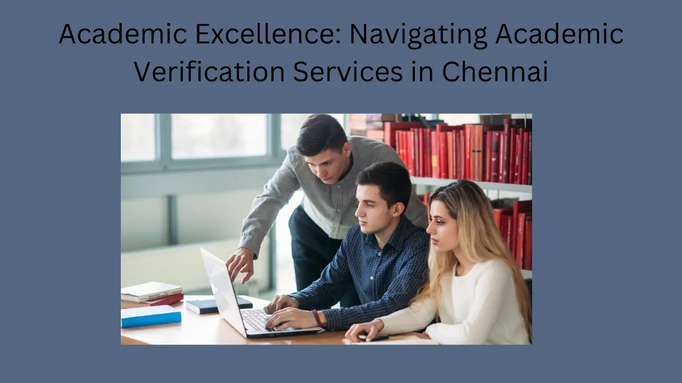 Chennai Academic Verification: Secure Your Career Success