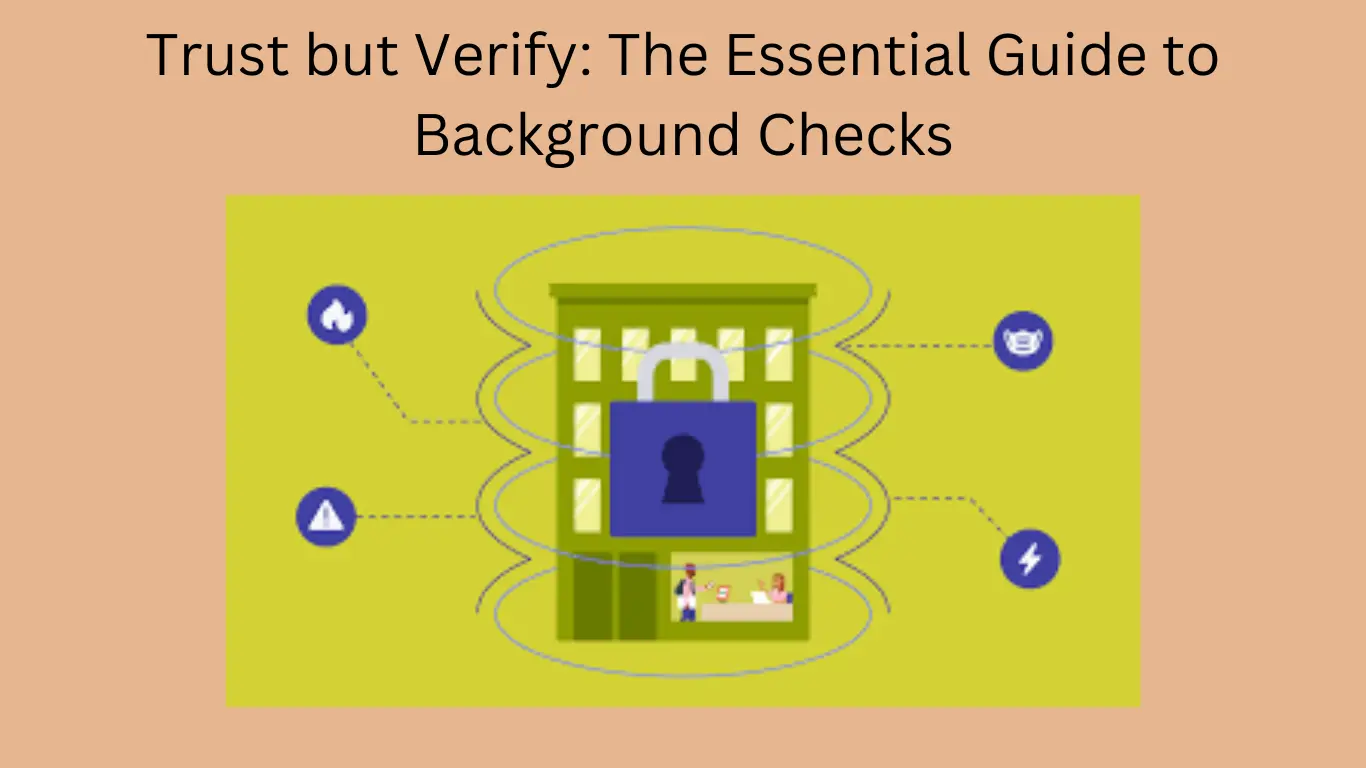 Essential Guide to Background Checks: Trust but Verify
