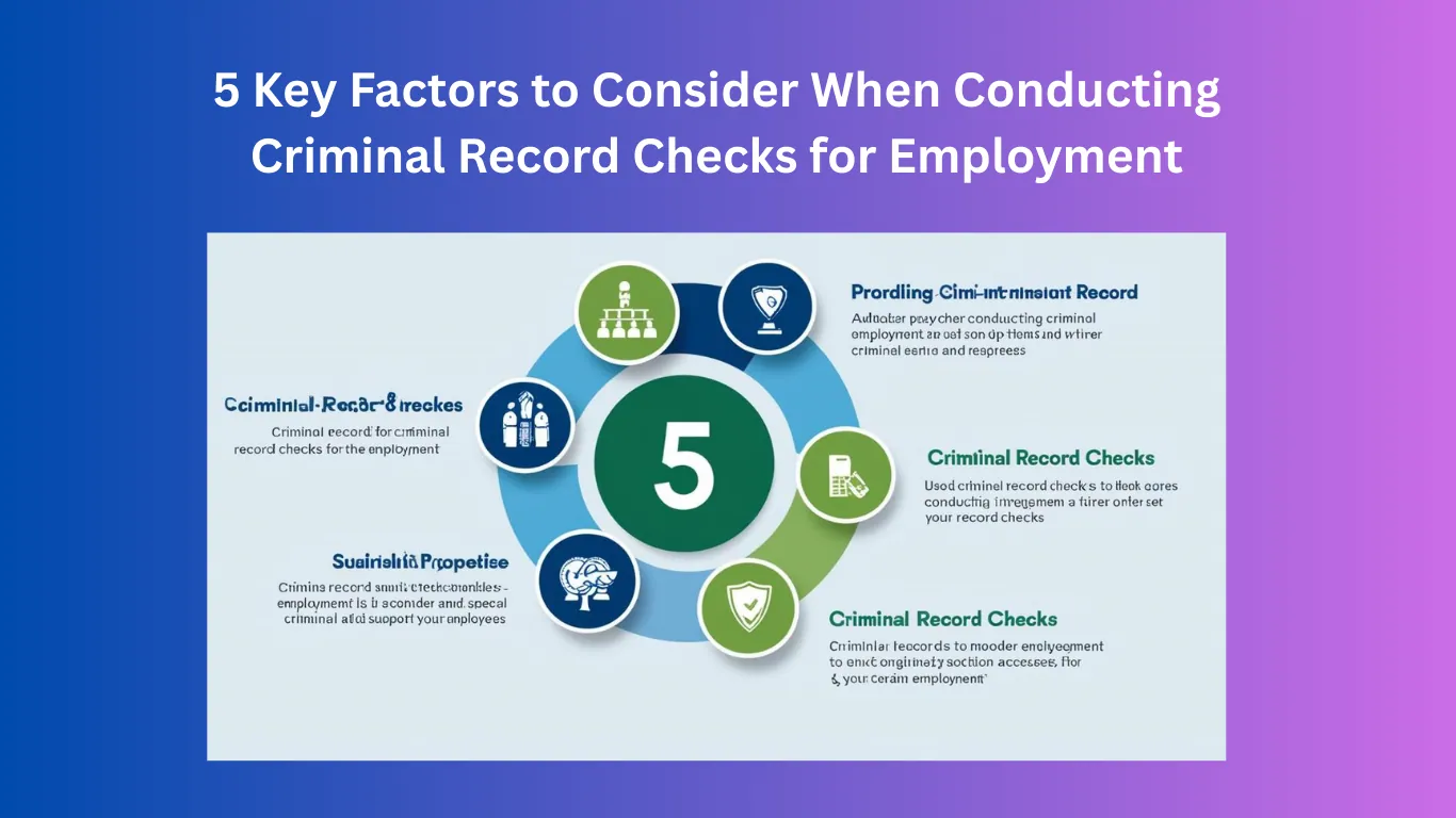 Key 5 Factors in Criminal Record Checks